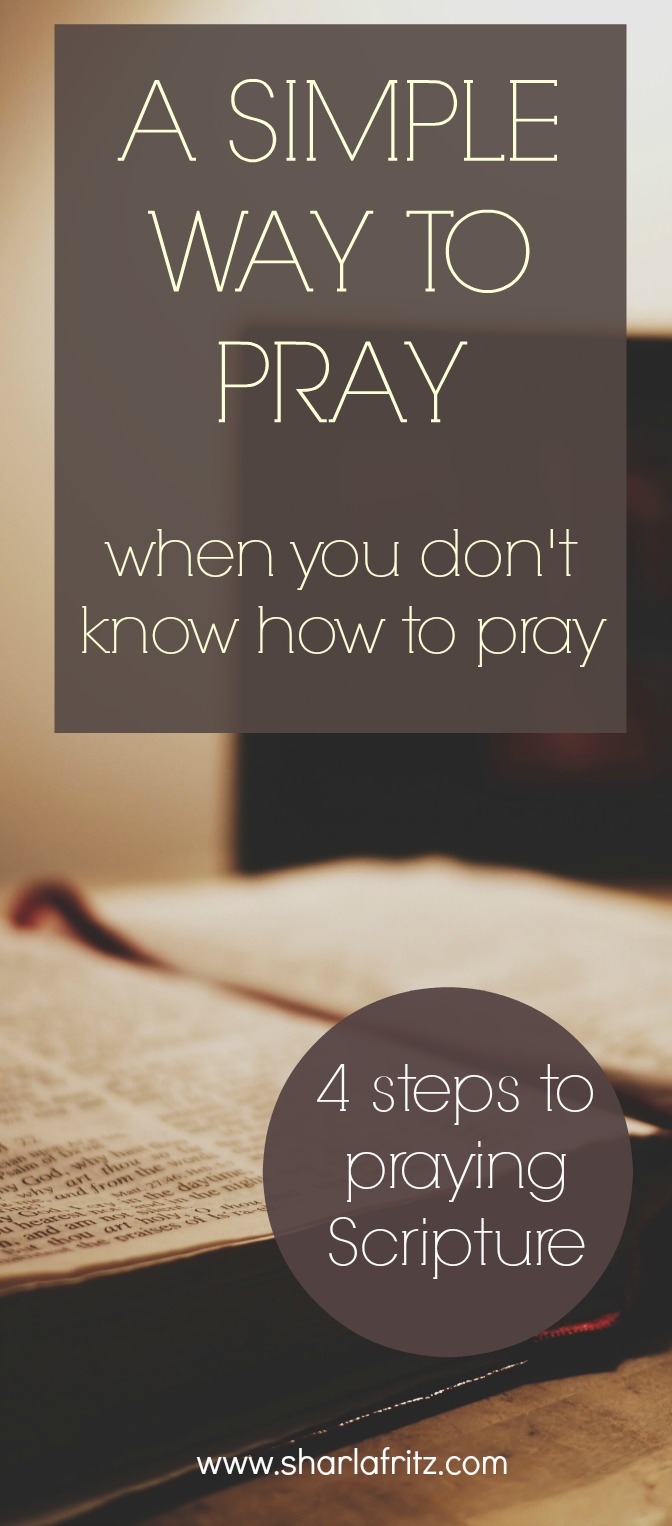 A Simple Way to Pray When You Don't Know How to Pray - Sharla Fritz A Simple Way to Pray When You Don't Know How to Pray - Sharla Fritz